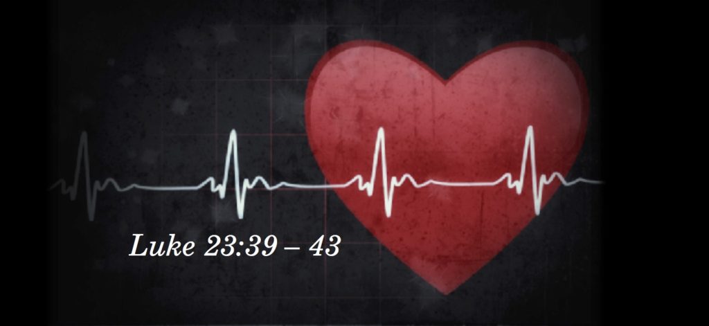 Luke 23:39 – 43 | The Condition Of Your Heart – joemarino.org