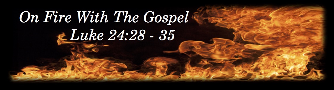 Luke 24:28-35 | On Fire With The Gospel – joemarino.org