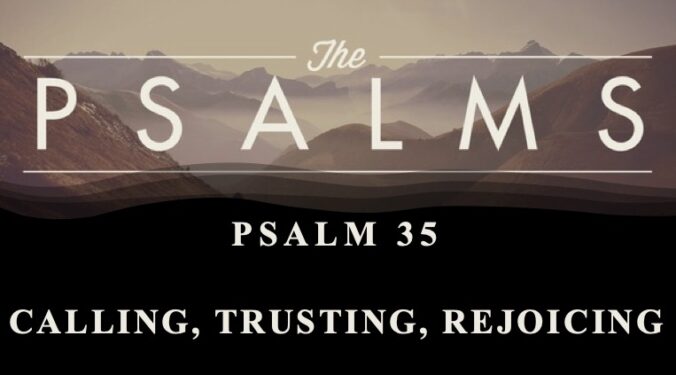 Psalm 35 | Calling, Trusting, Rejoicing – joemarino.org