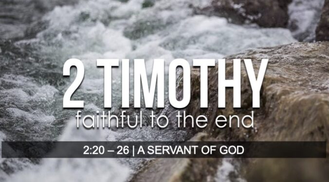 2 Timothy 2:20 – 26 | A Servant Of God – joemarino.org